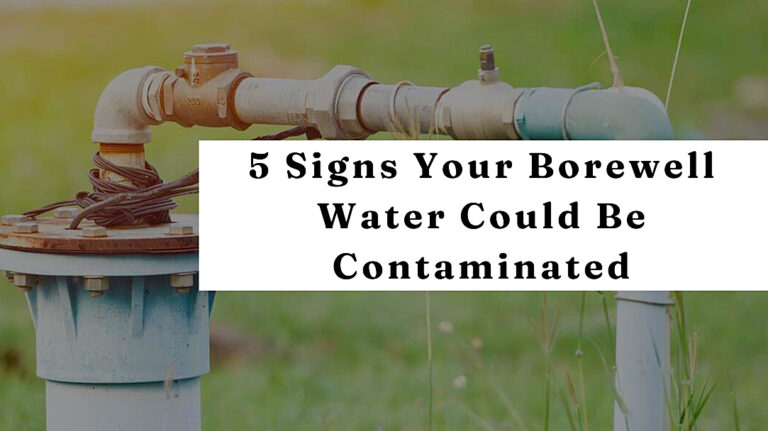 5 Warning Signs Your Borewell Water May Be Contaminated
