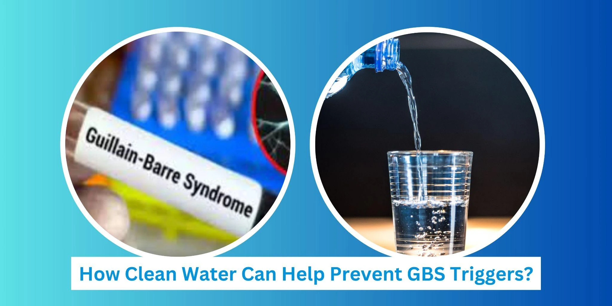 How Clean Water’s Role in Preventing Guillain-Barré Syndrome